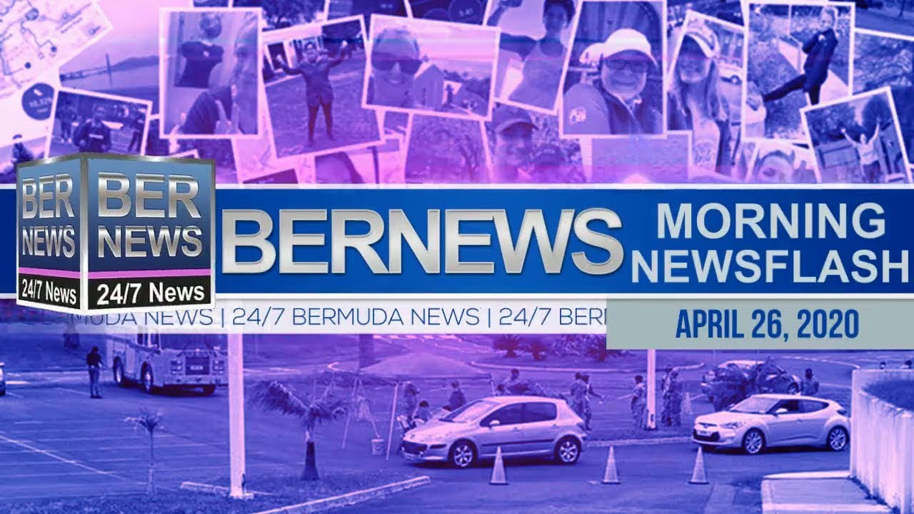 Bermuda Newsflash For Sunday, April 26, 2020 - Bernews.TV