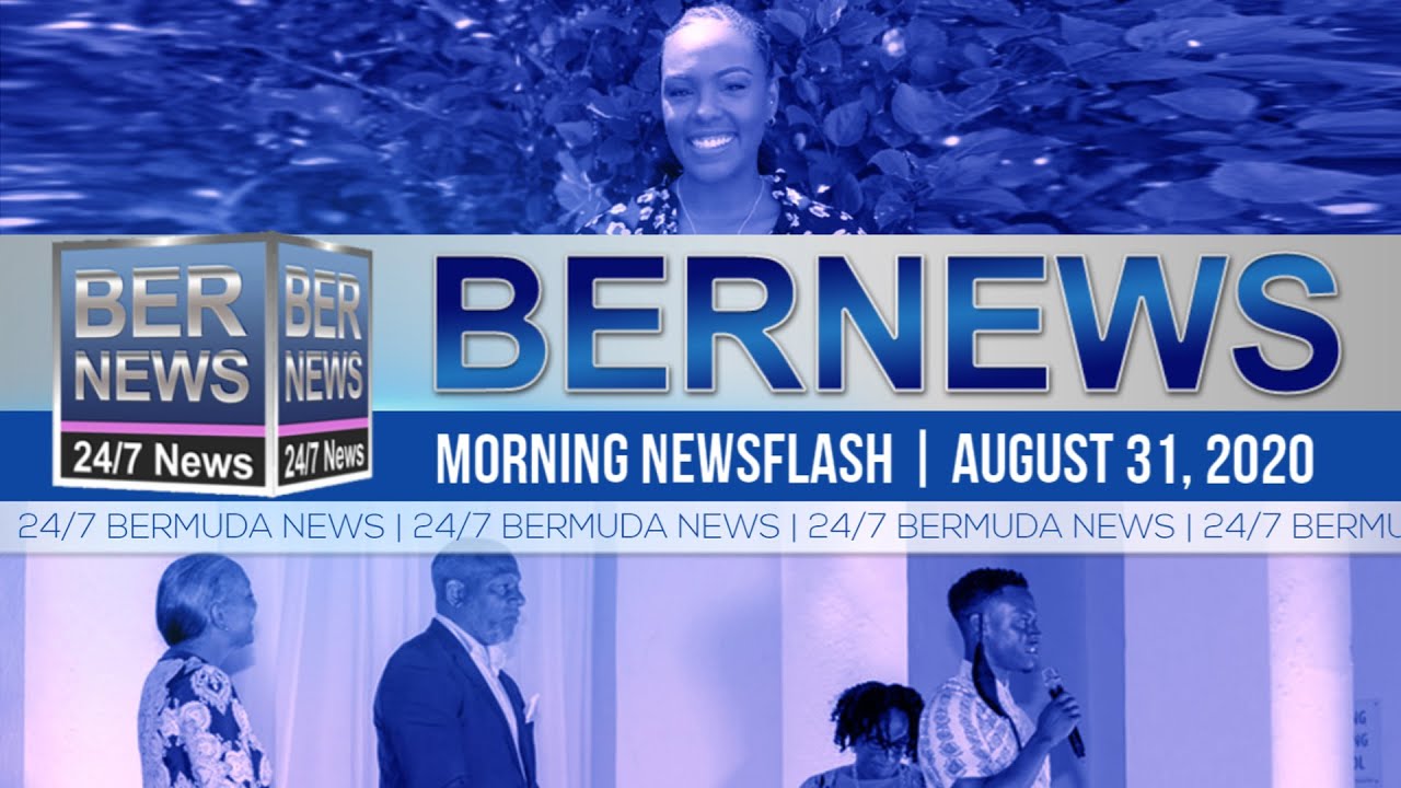 Bermuda Newsflash For Monday, Aug 31, 2020 - Bernews.TV