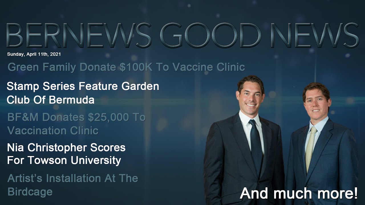 Bernews "Good News" Sunday Spotlight, April 11, 2021 - Bernews.TV