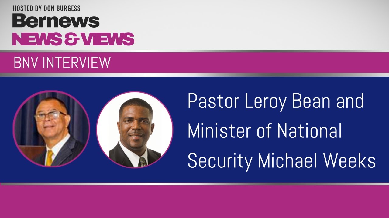 BNV Interview With Pastor Leroy Bean & Minister Of National Security ...