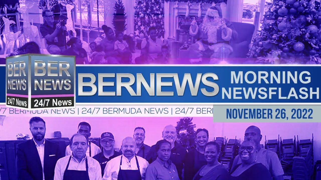 Bermuda Newsflash For Saturday November 26, 2022 - Bernews.TV