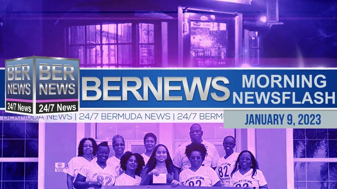 Bermuda Newsflash For Monday, Jan 9, 2023 - Bernews.TV