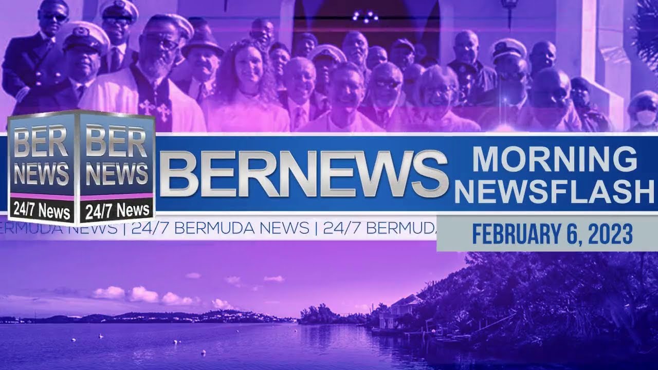 Bermuda Newsflash For Monday, Feb 6, 2023 - Bernews.TV