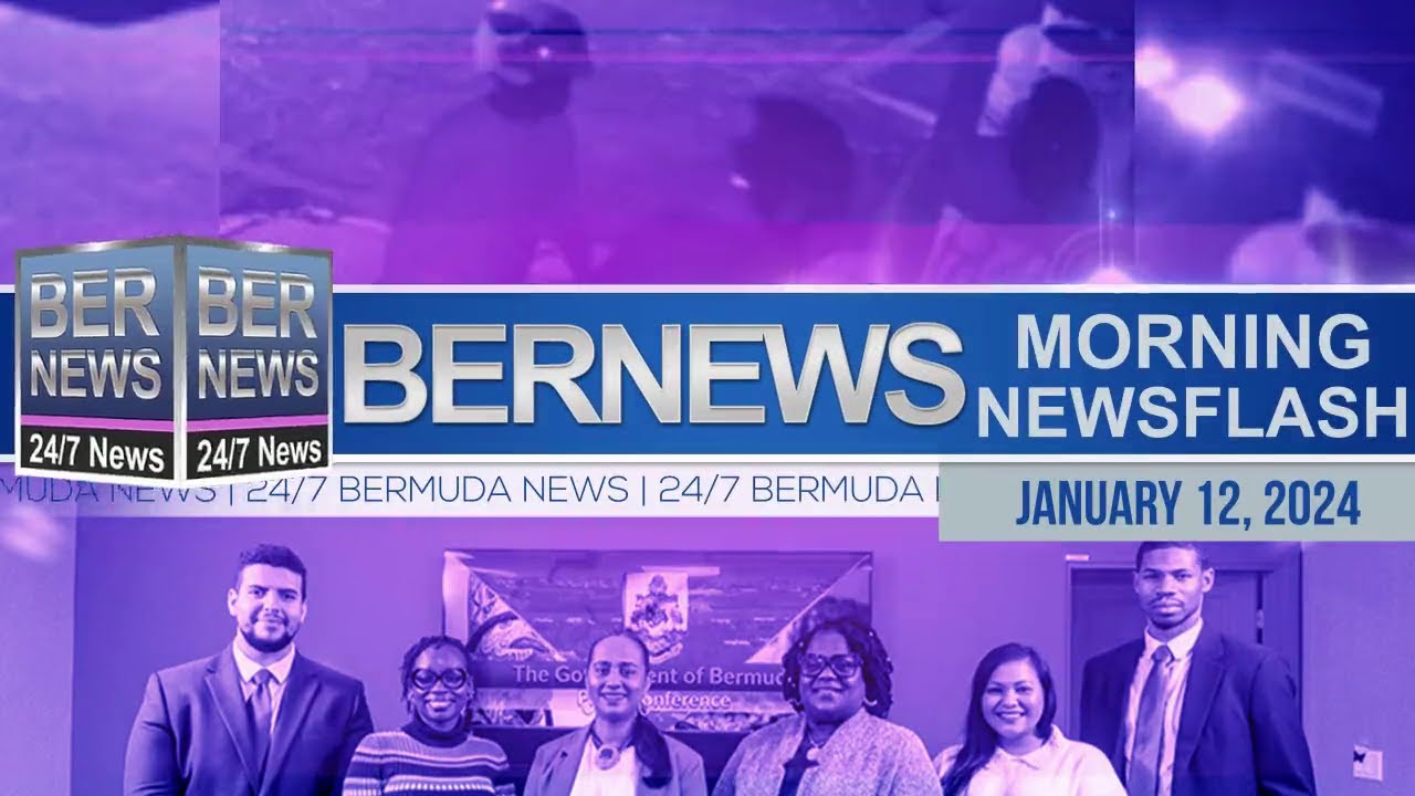 Bermuda Newsflash For Friday, January 12, 2024 - Bernews.TV
