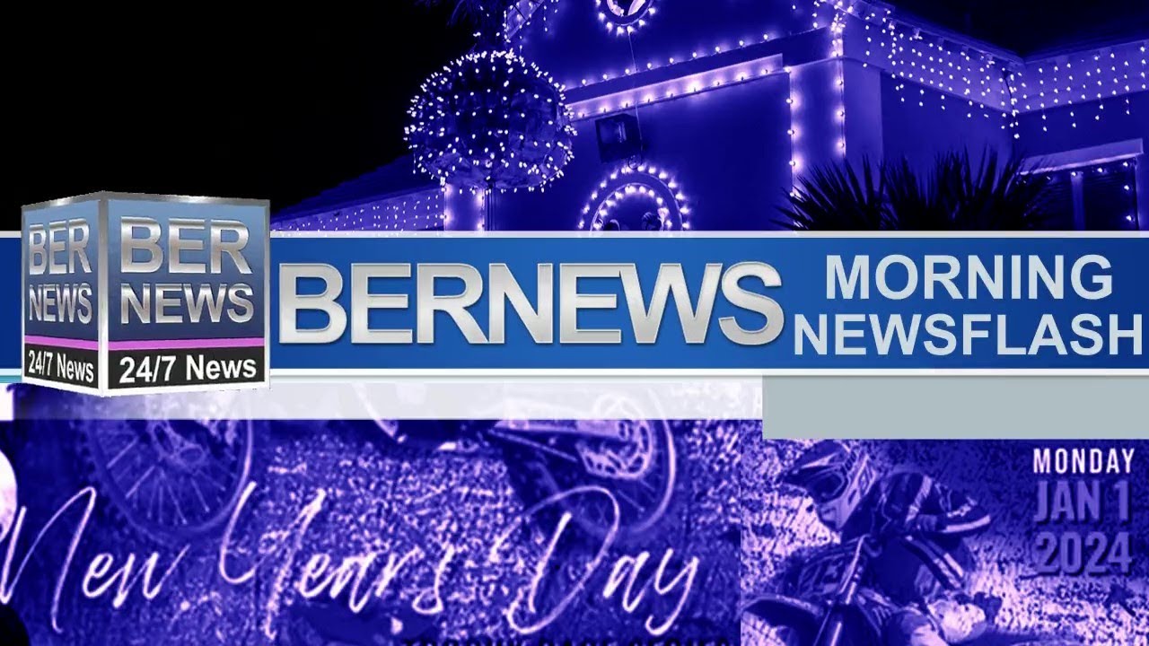 Bermuda Morning Newsflash, Jan 1 2024 - Bernews.TV