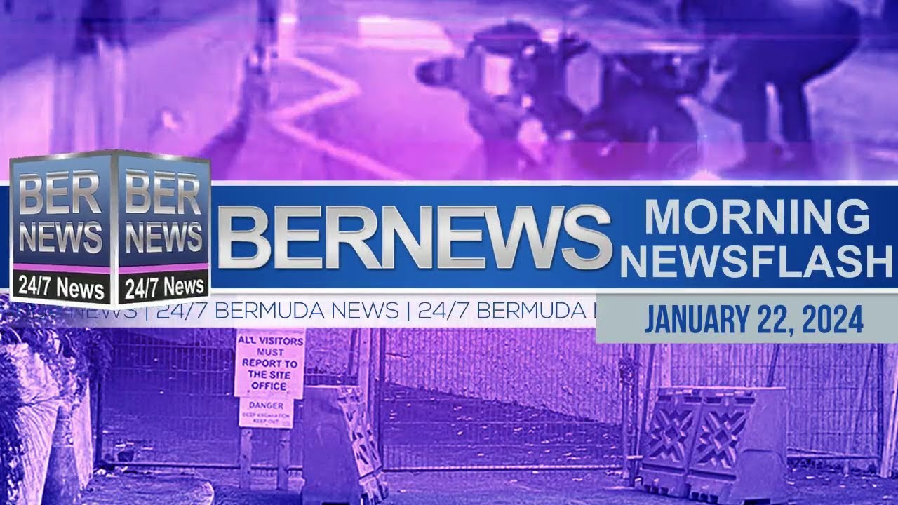 Bermuda Newsflash For Monday, January 22, 2024 - Bernews.TV
