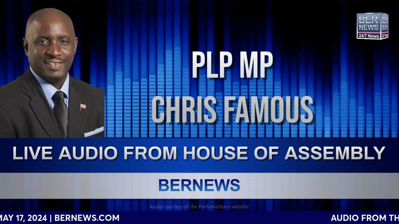 Audio: Chris Famous In Motion To Adjourn, May 17 2024 - Bernews.TV