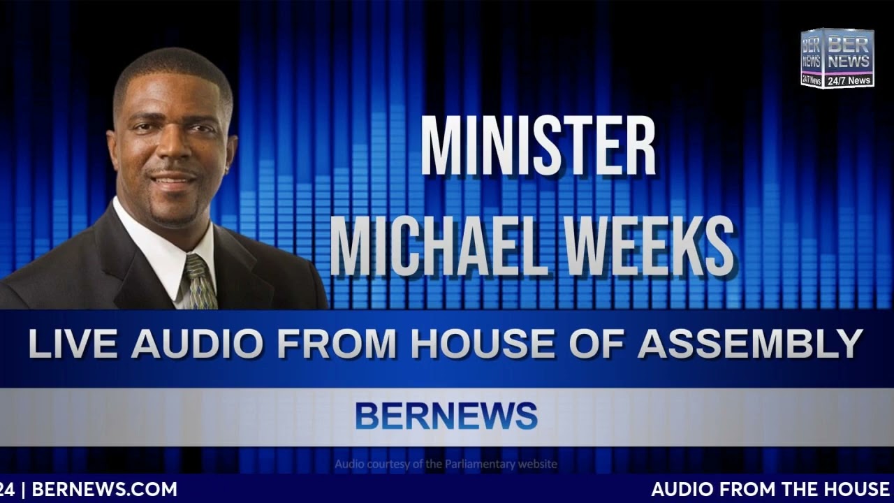 Audio: Minister Michael Weeks In Motion To Adjourn, May 17 2024 ...