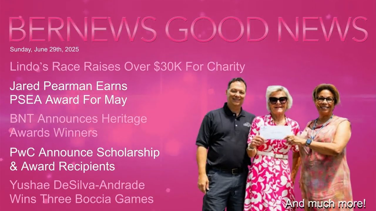Bernews "Good News" Sunday Spotlight, June 29, 2025 - Bernews.TV