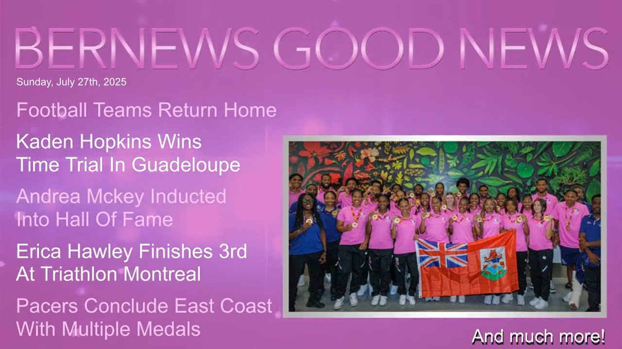 Bernews "Good News" Sunday Spotlight, July 27, 2025 - Bernews.TV